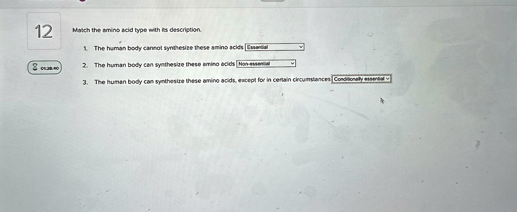 12 Match the amino acid type with its description. 1. The human body ...