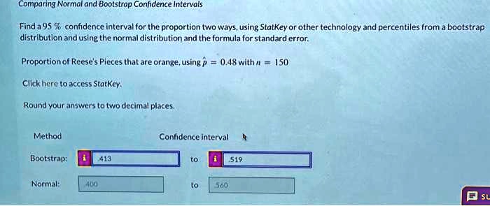 SOLVED: Comparing Normal and Bootstrap Confidence Intervals Find a 95% confidence interval for ...