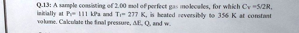 q13 a sample consisting of 200 mol of perfect gas moleculesfor which cv 52r initially at p111 ...