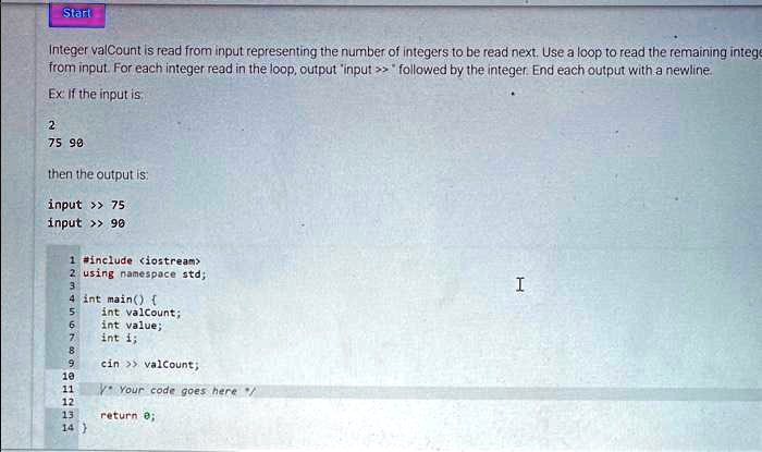 Start Integer valCount is read from input representing the number of integers to be read next ...