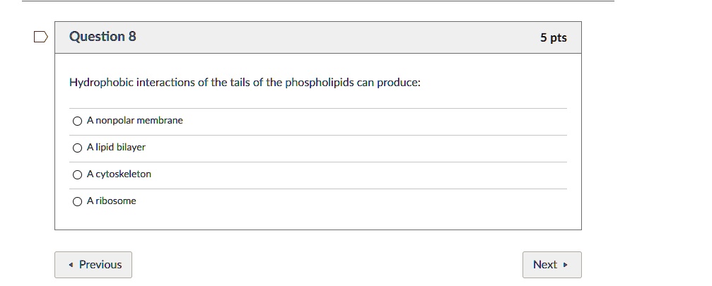 SOLVED: Question 8 5 pts Hydrophobic interactions of the tails of the ... SOLVED: Question 8 5 pts Hydrophobic interactions of the tails of the ...