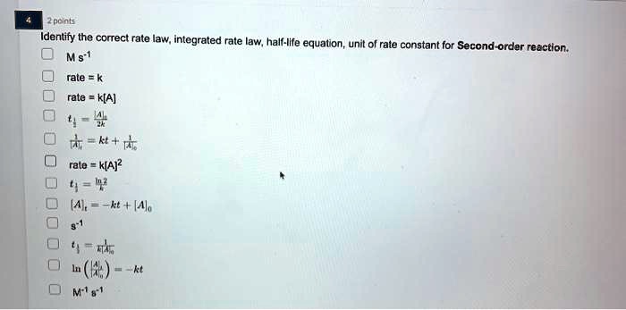 SOLVED: 2 points: Identify the correct rate law; integrated rate law ...