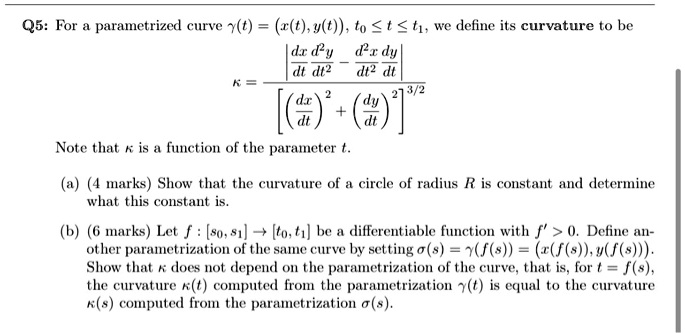 SOLVED: Q5: For a parametrized curve (t) = (r(t),u(t)), to find its curvature, we define it to ...