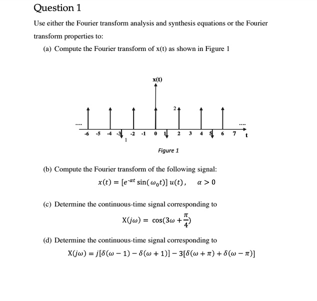question 1 use either the fourier transform analysis and synthesis ...