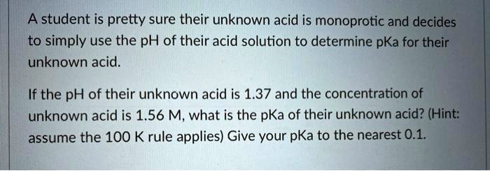 A student is pretty sure their unknown acid is monoprotic...