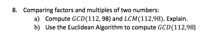 SOLVED:Comparing factors and multiples of two numbers: a) Compute GCD ...