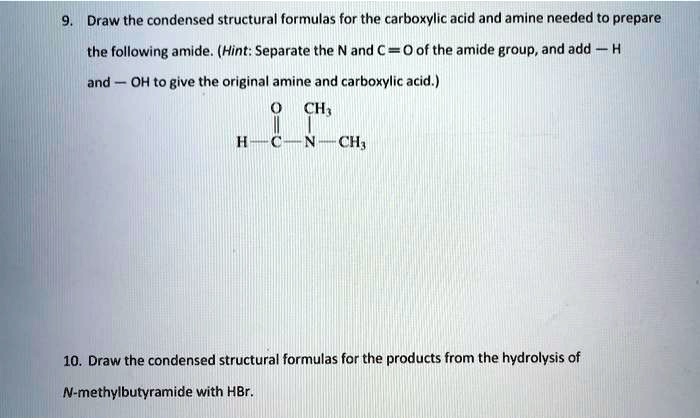 9. Draw the condensed structural formulas for the carboxylic acid and ...