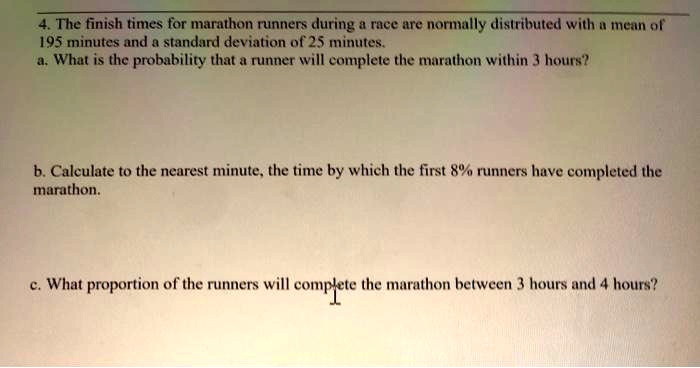 SOLVED: The finish times for marathon runners during a race are ...