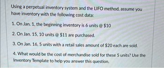 Using a perpetual inventory system and the LIFO method, assume you have ...