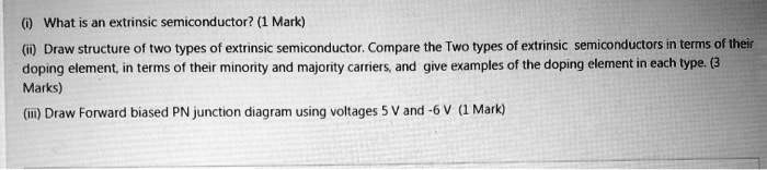 SOLVED: What is an extrinsic semiconductor? (1 Mark) Draw the structure ...
