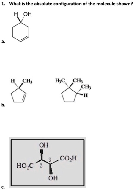 SOLVED: What is the absolute configuration of the molecule shown? OH ...