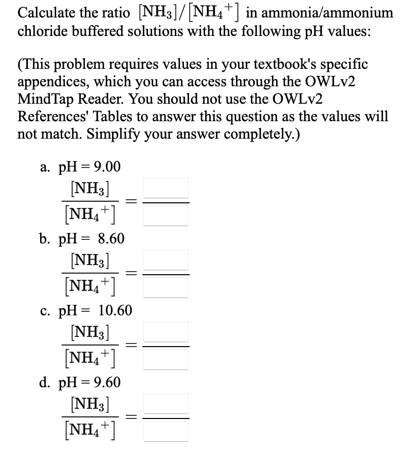 SOLVED:Calculate the ratio [NHs] / [NH4 in ammonialammonium chloride ...