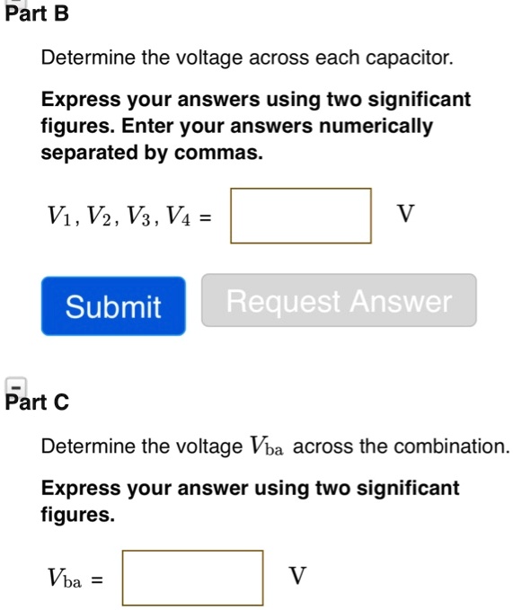 SOLVED: Part B Determine the voltage across each capacitor Express your answers using two ...