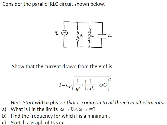 Consider the parallel RLC circuit shown below. R L C Show that the ...