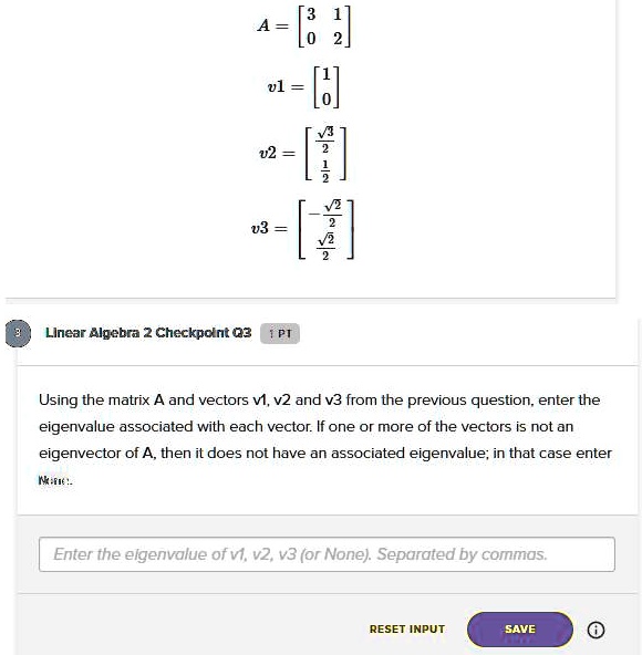 Solved A 3 2 V1 8 4 2 9 Linear Algebra Checkpoint 03 Using The Matrix A And Vectors V1