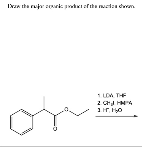 SOLVED: Draw the major organic product of the reaction shown: 1.LDA ...