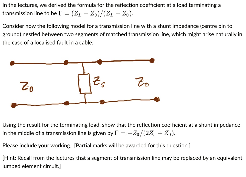 SOLVED: In the lectures, we derived the formula for the reflection coefficient at a load ...