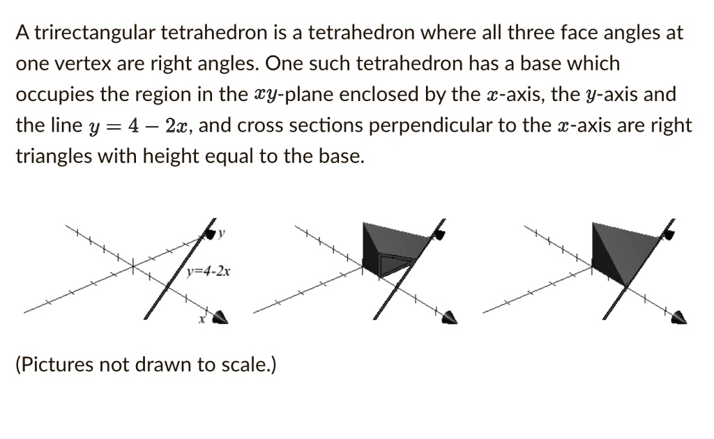 trirectangular tetrahedron is a tetrahedron where all three face angles ...