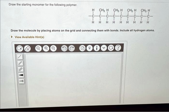 draw the starting monomer for the following polymer ch3 h ch3 h hcho ...