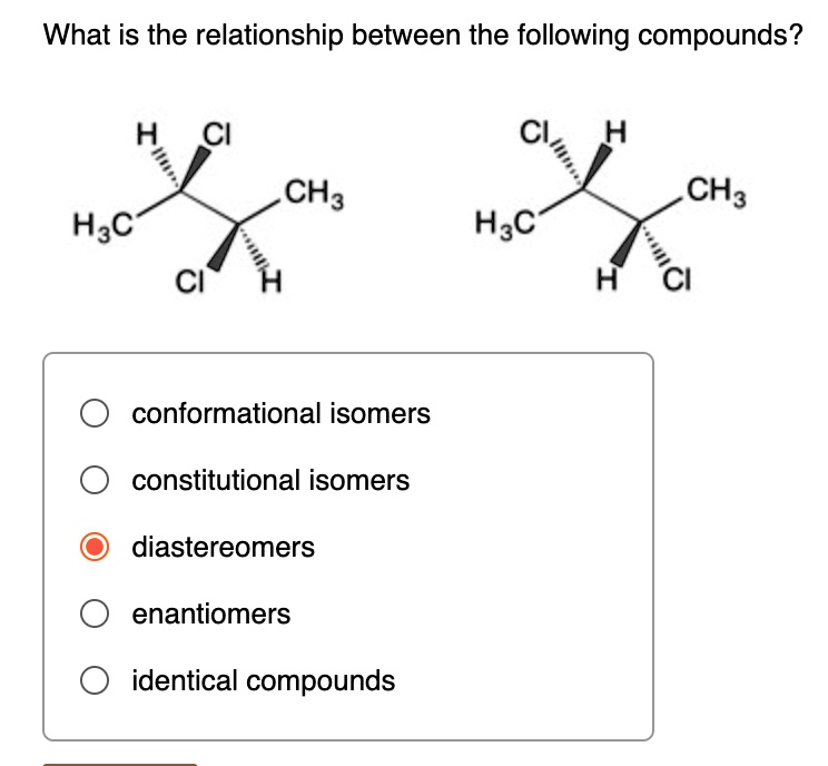 SOLVED:What is the relationship between the following compounds? A Cl Cl H CH3 CH3 H3C" A 81 H3C ...
