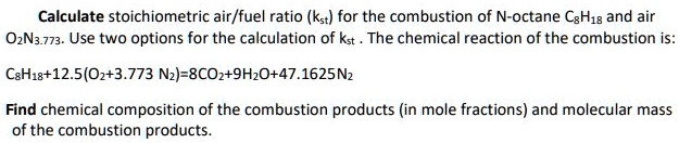SOLVED: Calculate stoichiometric air/fuel ratio (kst) for the ...