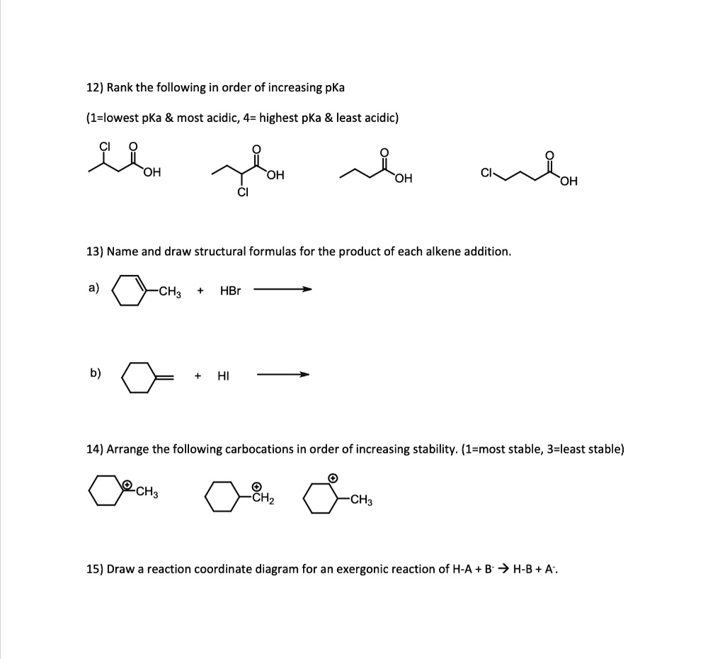 SOLVED: 12) Rank the following in order of increasing pKa (1-lowest pKa most acidic, 4= highest ...