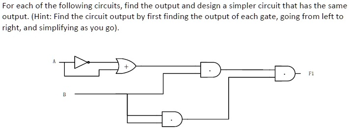 Solved For Each Of The Following Circuitsfind The Output And Design A Simpler Circuit That Has 9011
