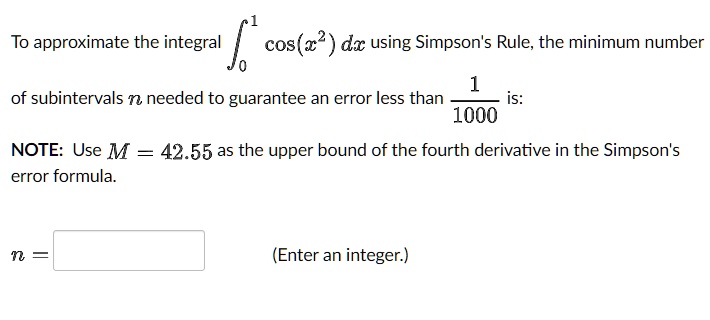 SOLVED:To approximate the integral cos(z?_ dw using Simpson's Rule; the ...