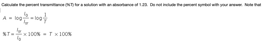 SOLVED: Calculate the percent transmittance (%T) for solution with an ...