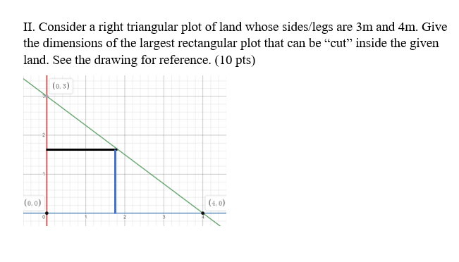 SOLVED: II. Consider a right triangular plot of land whose sides/legs ...
