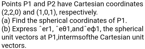 Points P1 and P2 have Cartesian coordinates (2,2,0) and (1,0,1 ...