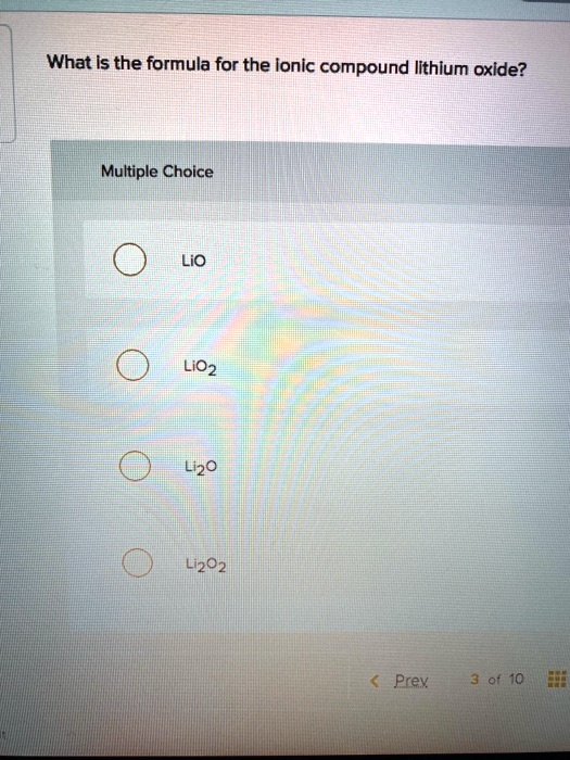 SOLVED: What is the formula for the ionic compound lithium oxide ...