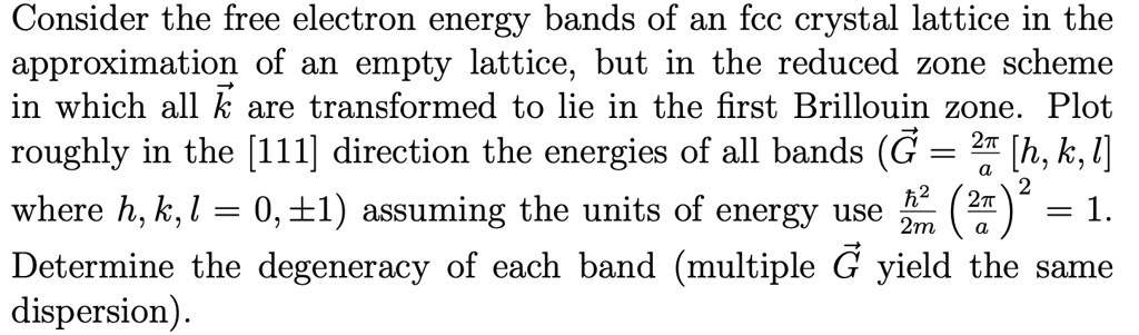Consider the free electron energy bands of an fcc crystal lattice in ...