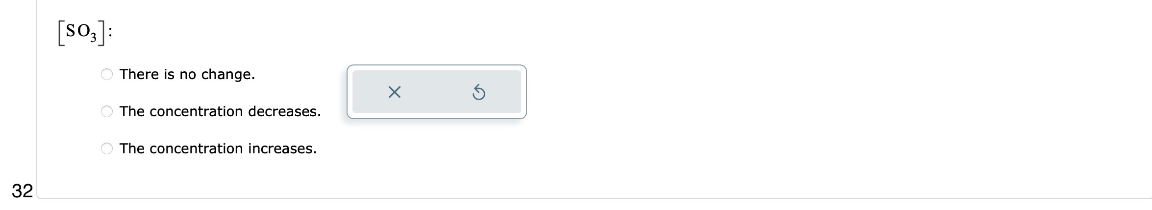 SOLVED: [SO3]: There is no change. The concentration decreases. The concentration increases. 32