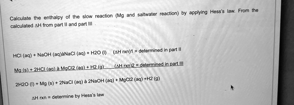 SOLVED: Calculate the enthalpy of the slow reaction (Mg and saltwater ...