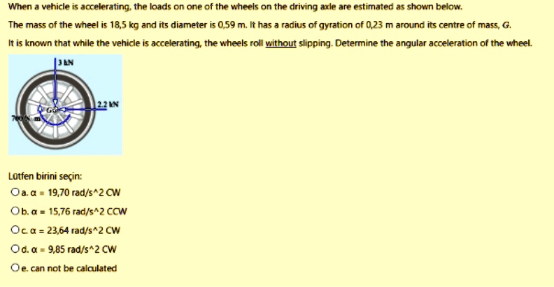 SOLVED: When a vehicle is accelerating,the loads on one of the wheels ...