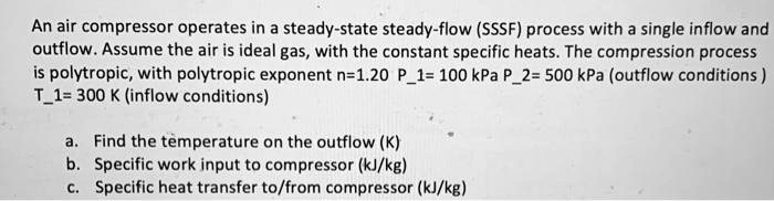 Solved An Air Compressor Operates In A Steady State Steady Flow Sssf