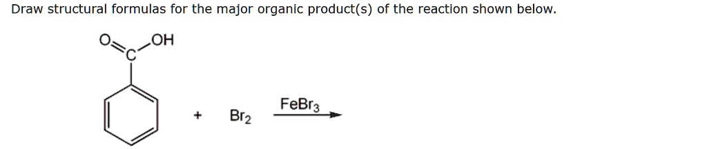 SOLVED: Draw structural formulas for the major organic product(s) of the reaction shown below ...