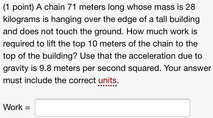 1 point a chain 71 meters long whose mass is 28 kilograms is hanging ...