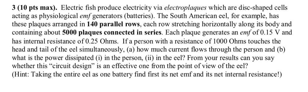 SOLVED: 3 (10 pts max): Electric fish produce electricity via ...