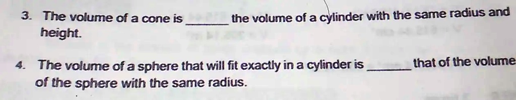 SOLVED: 3 The volume of a cone is height. the volume of a cylinder with ...