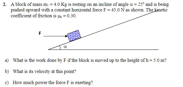 a block of mass m 40 kg is resting on an1 incline of angle 0 25 and is ...