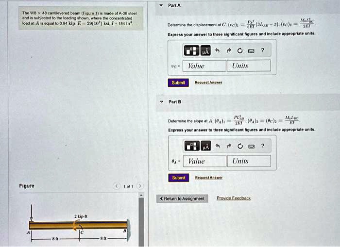 SOLVED: Part A The W8x48 cantilevered beam (Figure 1) is made of A-36 ...