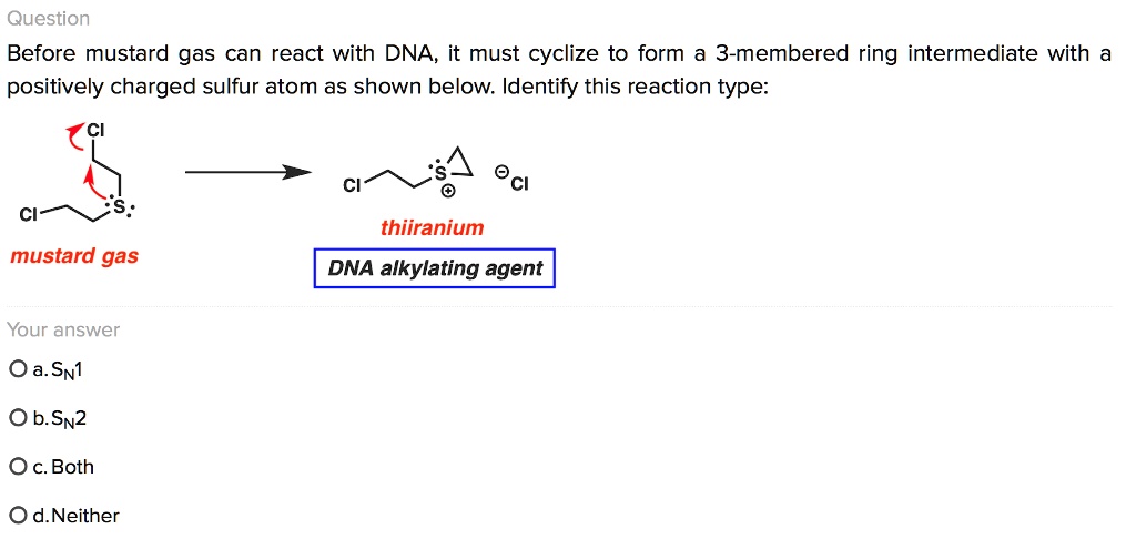 question before mustard gas can react with dna it must cyclize to form ...