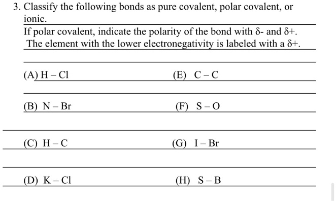 SOLVED: Classify the following bonds as pure covalent, polar covalent ...