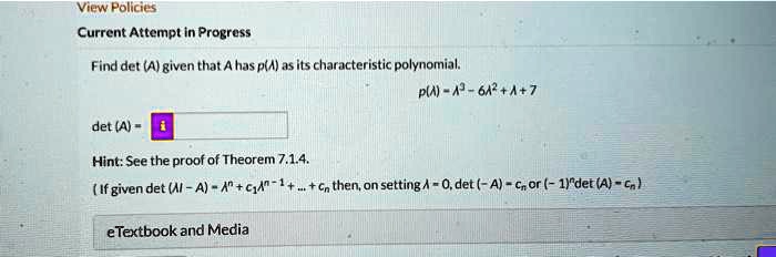 SOLVED: Find det(A) given that A has p(A) as its characteristic polynomial. p(A) = x^2 - 6Ax + A ...