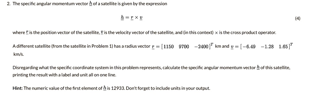the specific angular momentum vector e of a satellite is given by the ...