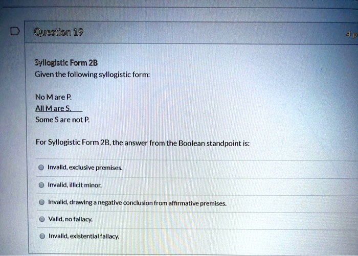 Question 19 Syllogistic Form 2B Given the following syllogistic form ...