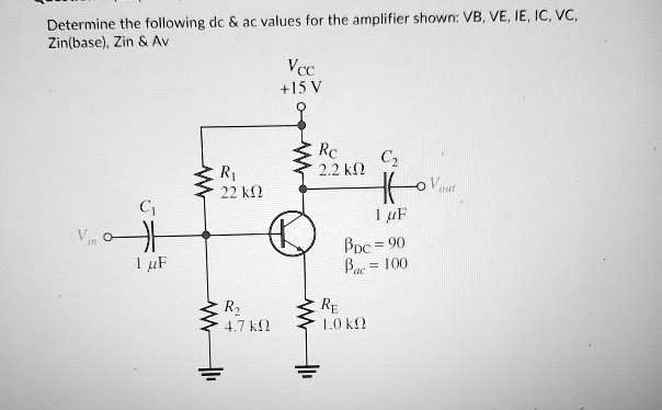 Determine the following DC and AC values for the amplifier shown: VB ...