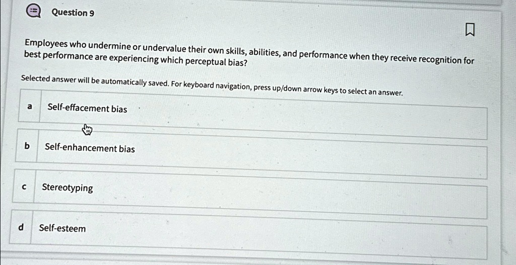 SOLVED: Question 9 Employees who undermine or undervalue their own ...